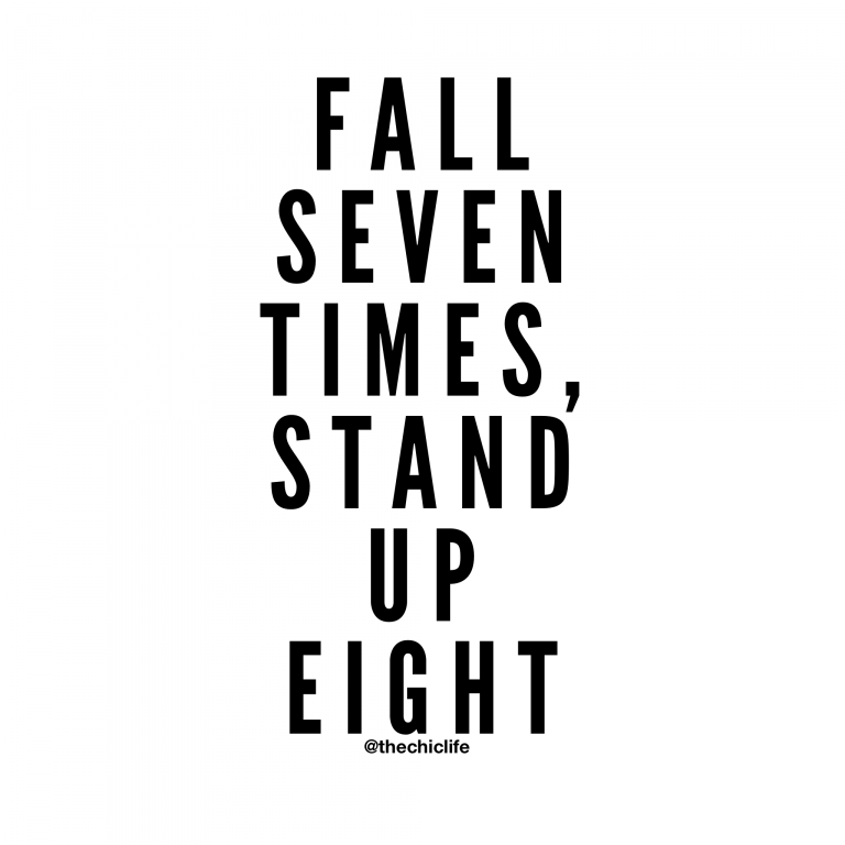 Fall Seven Times, Stand Up Eight - The Chic Life