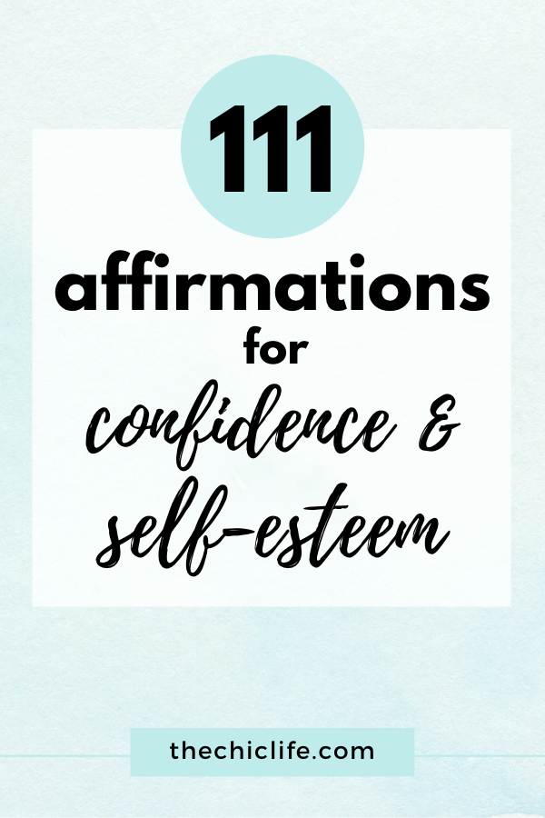 111 Affirmations for Confidence and Self-Esteem to Become More Empowered Today - The Chic Life
