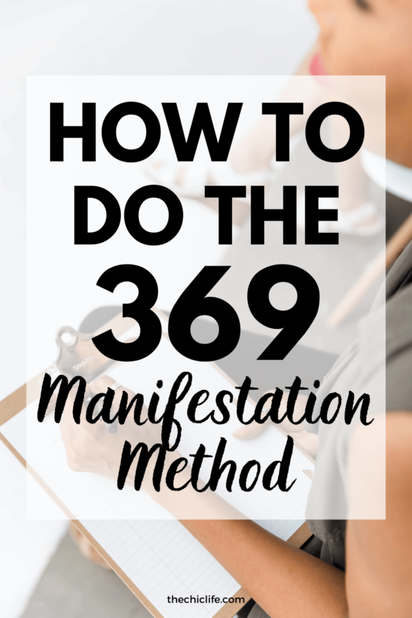 How to Use the 369 Manifestation Method to Manifest Anything You Want! - The Chic Life