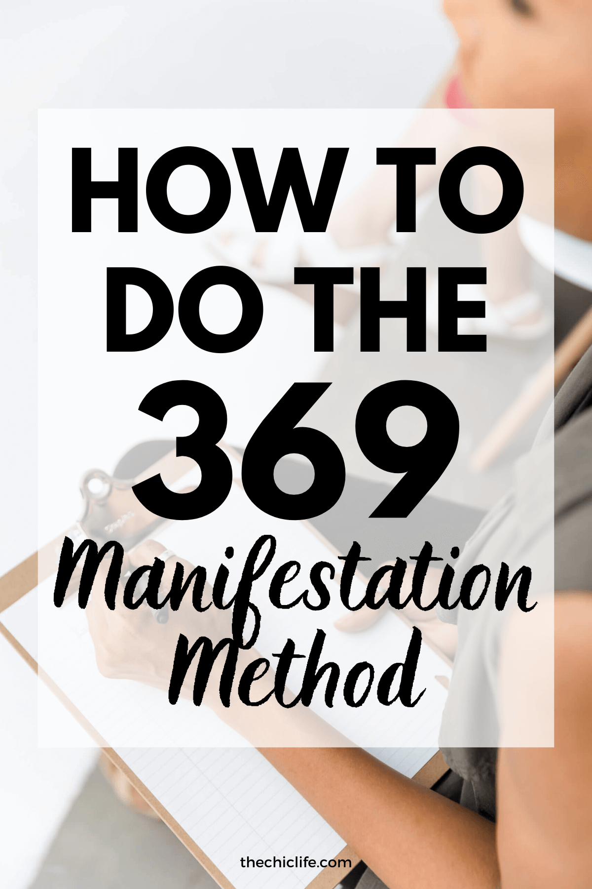 How To Use The 369 Manifestation Method To Manifest Anything You Want The Chic Life
