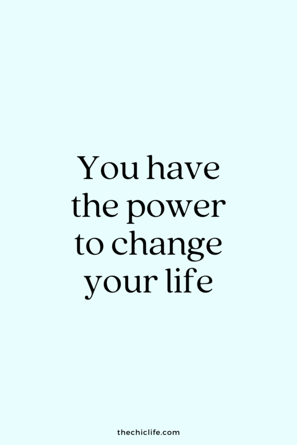 You Have the Power to Change Your Life (8 Tips to Claim That Power ...