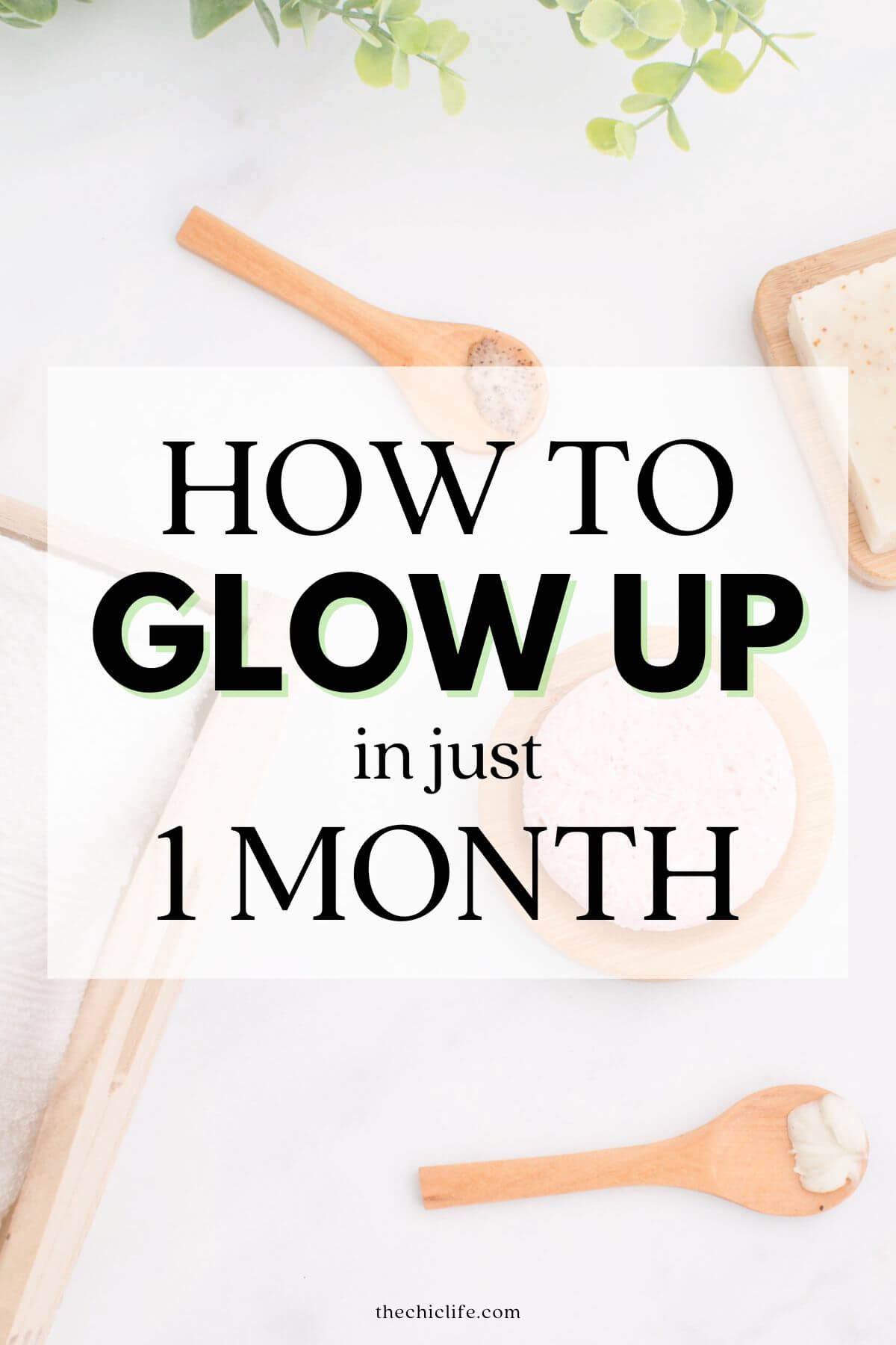 Ultimate Glow Up Checklist to Level Up Your Life in 2025 (FREE PDF) - The Chic Life