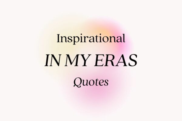 In My Era Quotes (Healing, Happy, and More Inspirational Eras) - The ...