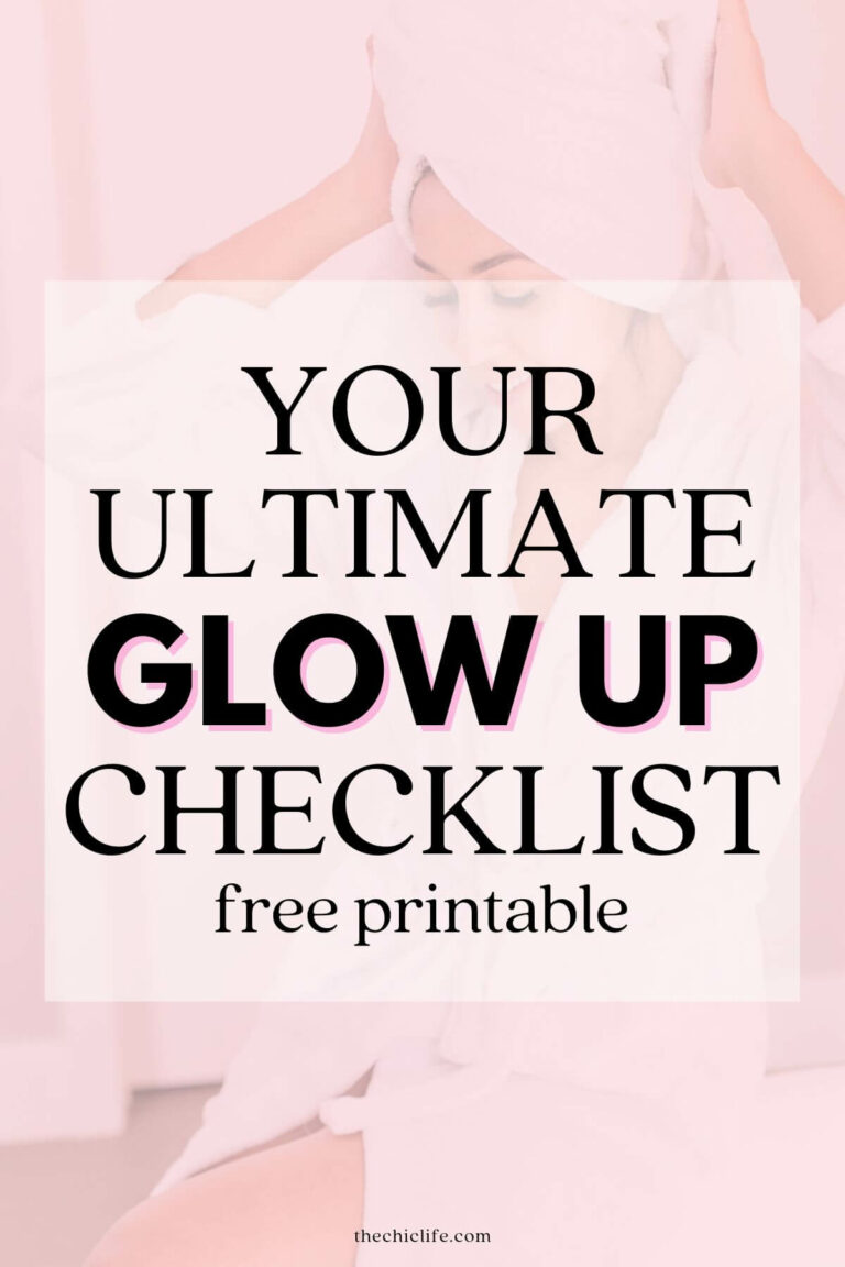 Ultimate Glow Up Checklist to Level Up Your Life in 2025 (FREE PDF) - The Chic Life