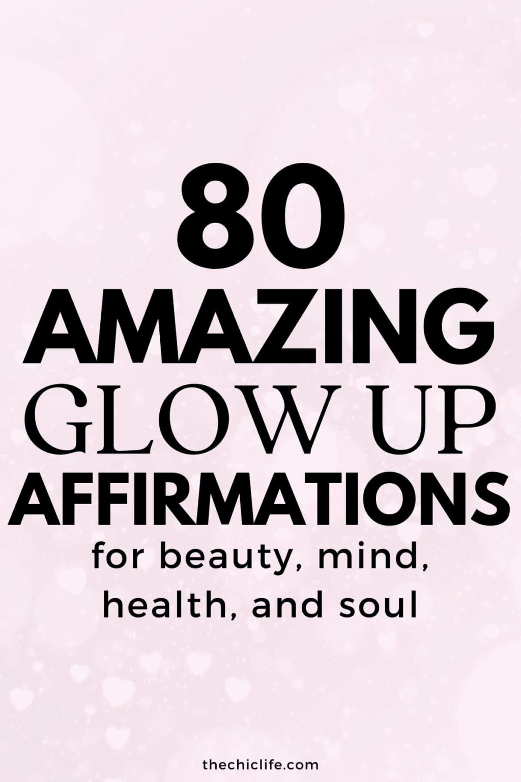 80 Amazing Glow Up Affirmations for Your Beauty, Mind, Health, and Soul ...