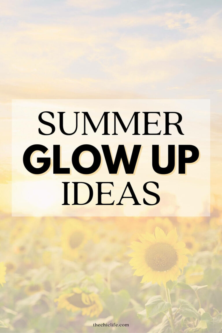Summer Glow Up Ideas 2024 (Positive Ideas for Warm Weather) - The Chic Life