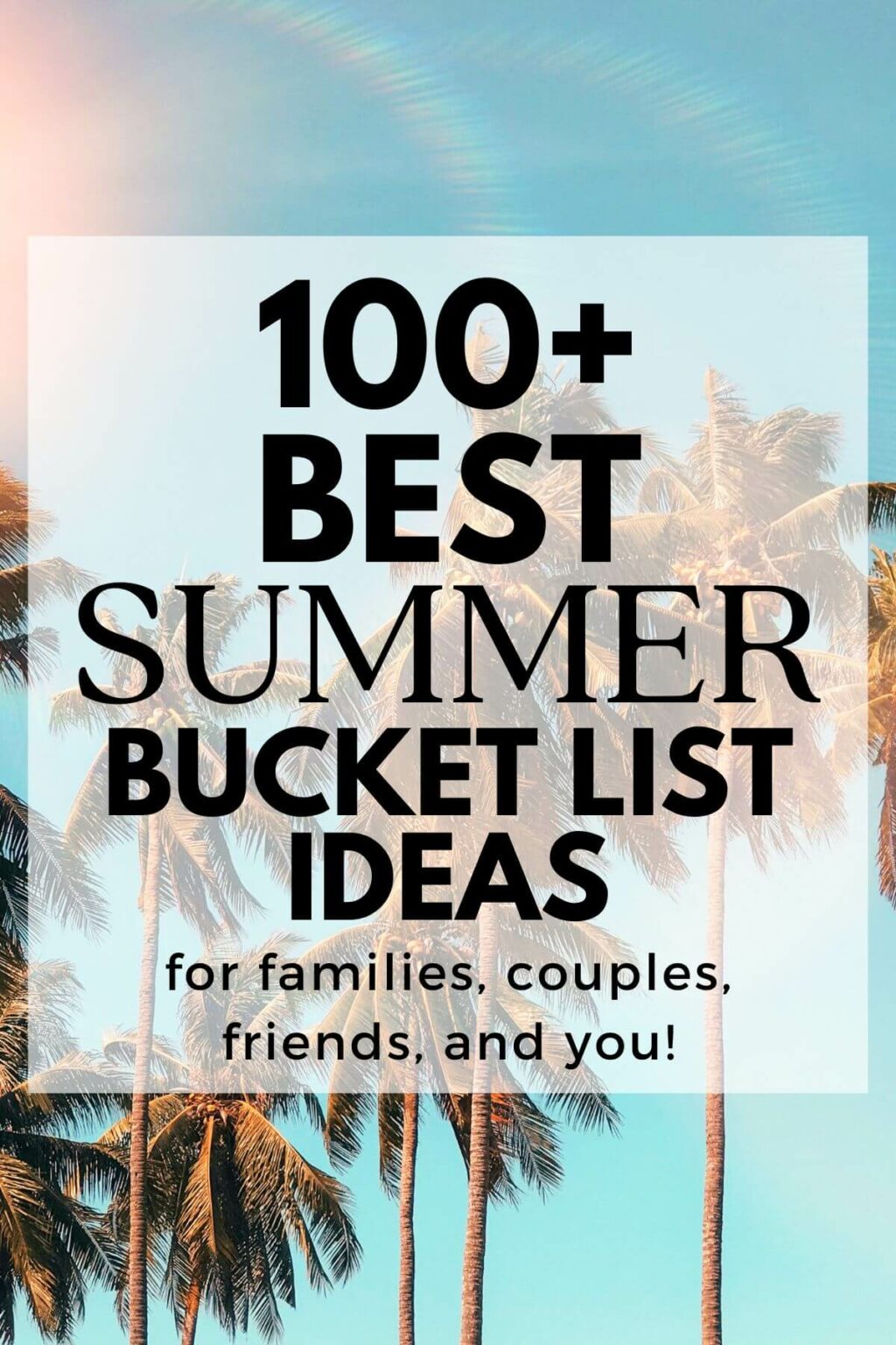 100+ Best Summer Bucket List Ideas 2025 (For Couples, Family, Friends ...