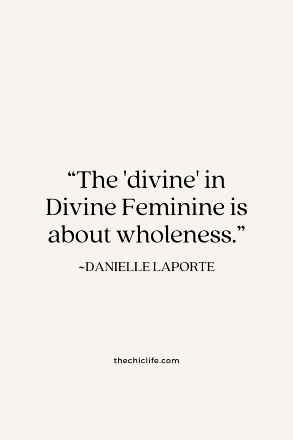 100 Best Feminine Energy Quotes To Honor Your Divine Feminine The
