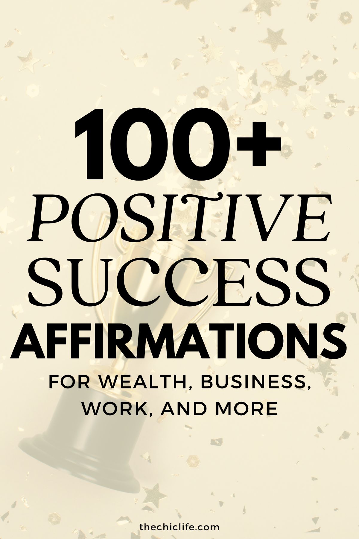 100+ Positive Success Affirmations (For Wealth, Business, Work, and ...