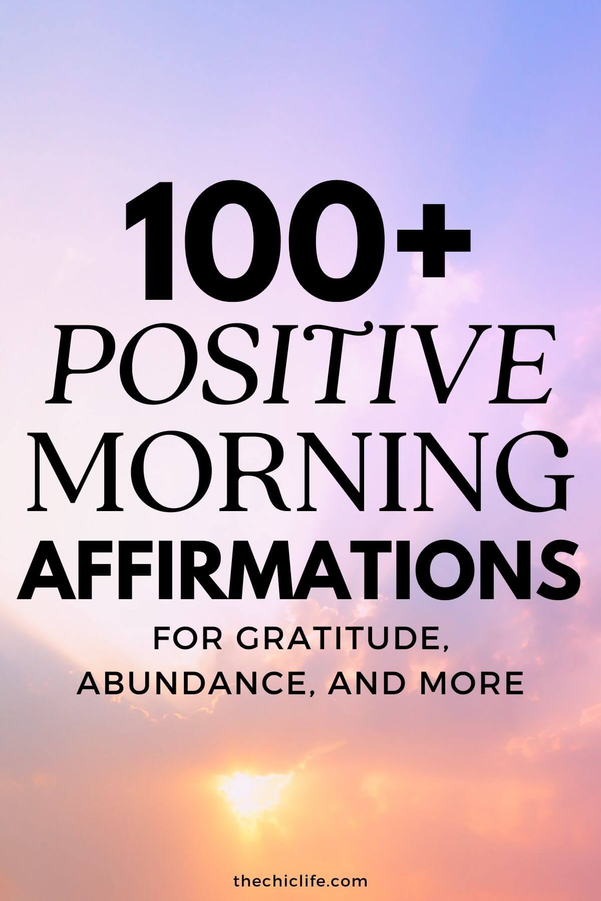100+ Powerful and Positive Morning Affirmations (Gratitude, Abundance ...