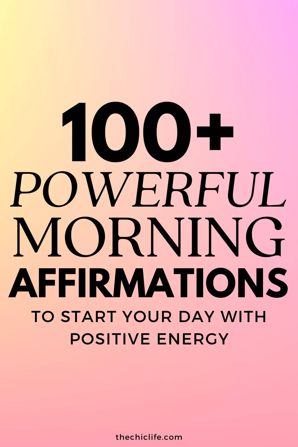 100+ Powerful and Positive Morning Affirmations (Gratitude, Abundance ...