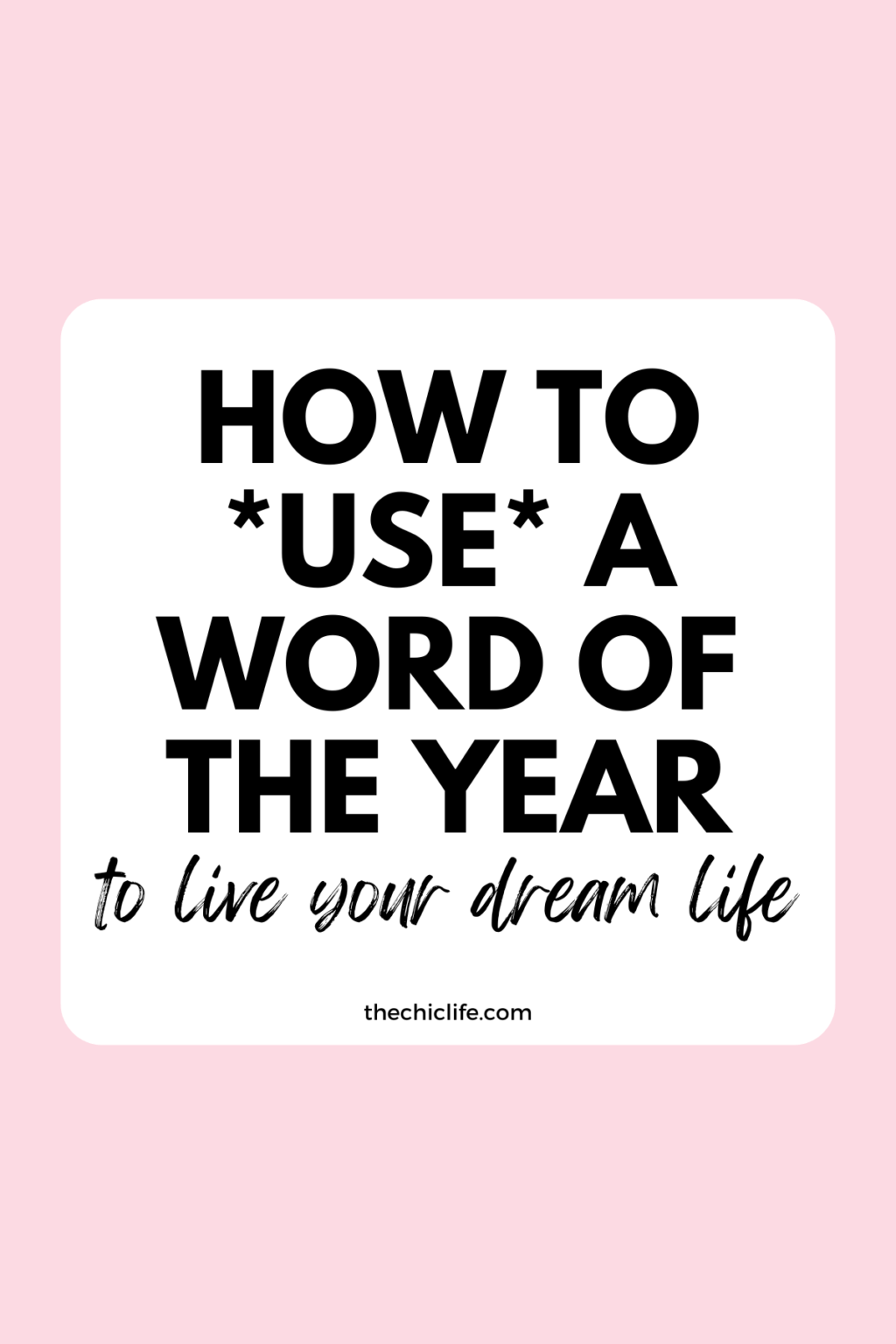 How to Choose a Word of the Year 2026 (In 5 Easy Steps) - The Chic Life