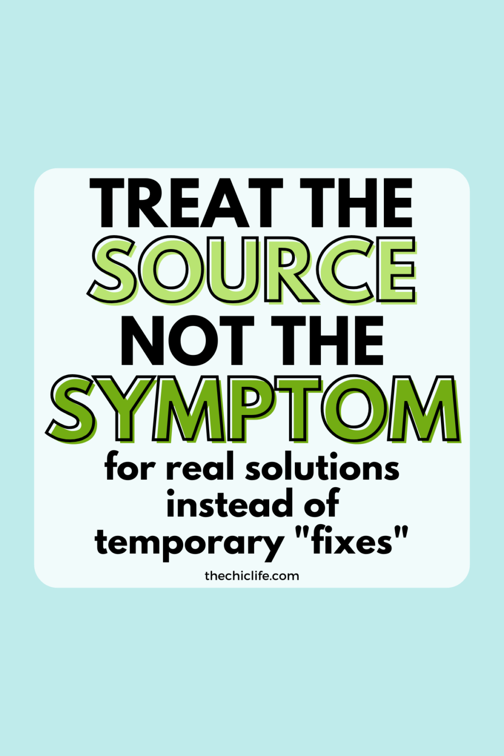 Treat the Source, Not the Symptom (For Real Solutions Instead of ...
